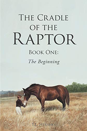 The Cradle of the Raptor: Book One: The Beginning by T.L. Hershey ...