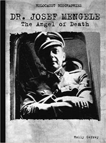 Doctor Josef Mengele: The Angel of Death by Holly Cefrey | Goodreads