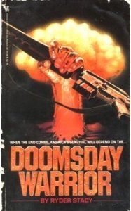 Doomsday Warrior (Doomsday Warrior, #1) by Ryder Stacy | Goodreads