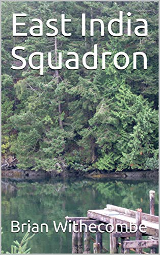 East India Squadron (Courtenay) by Brian Withecombe | Goodreads