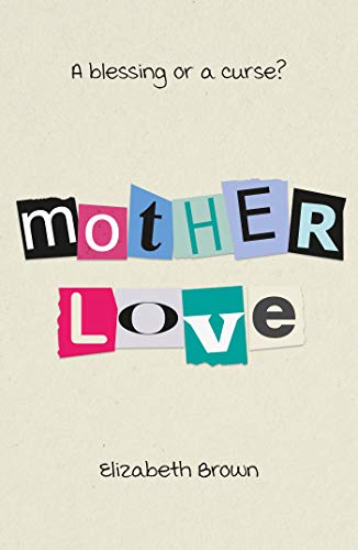 Mother Love by Elizabeth Brown | Goodreads