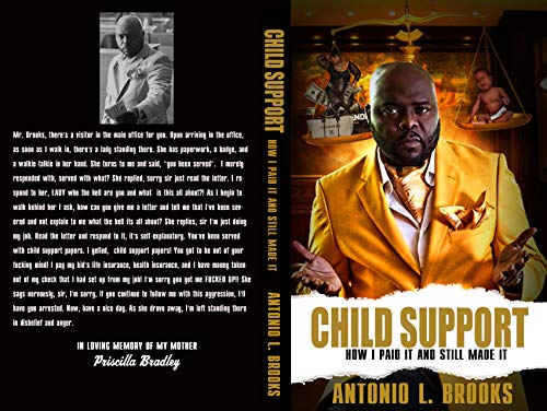 Child Support How I Paid It And Still Made It by Antonio Brooks | Goodreads
