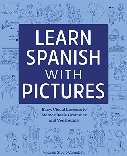Learn Spanish with Pictures: Easy, Visual Lessons to Master Basic ...