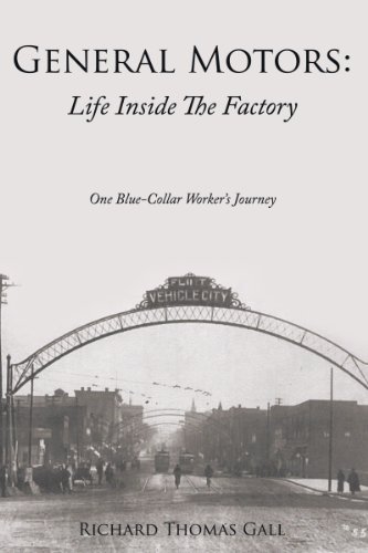 General Motors: Life Inside the Factory: One Blue-Collar Worker’S ...