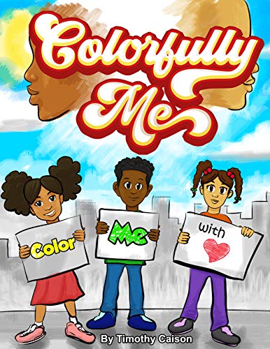 Colorfully Me: A Coloring Book for Kids and Artists of All Ages. by ...