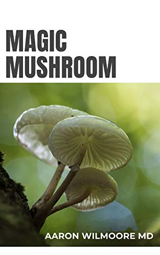 MAGIC MUSHROOM: The Magic Mushroom Guide for Enthusiastic Growers by ...