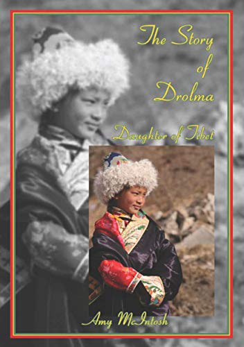 The Story of Drolma - Daughter of Tibet by Amy B. McIntosh | Goodreads