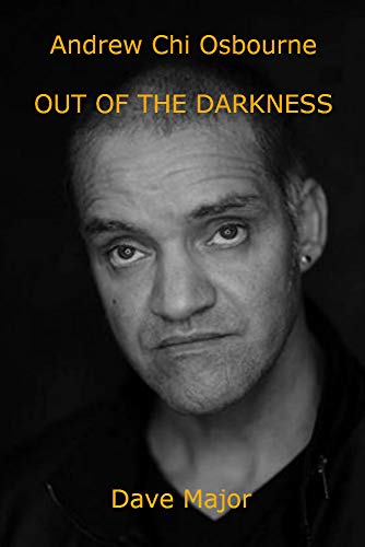 Andrew Chi Osbourne Out of the Darkness by David Major | Goodreads
