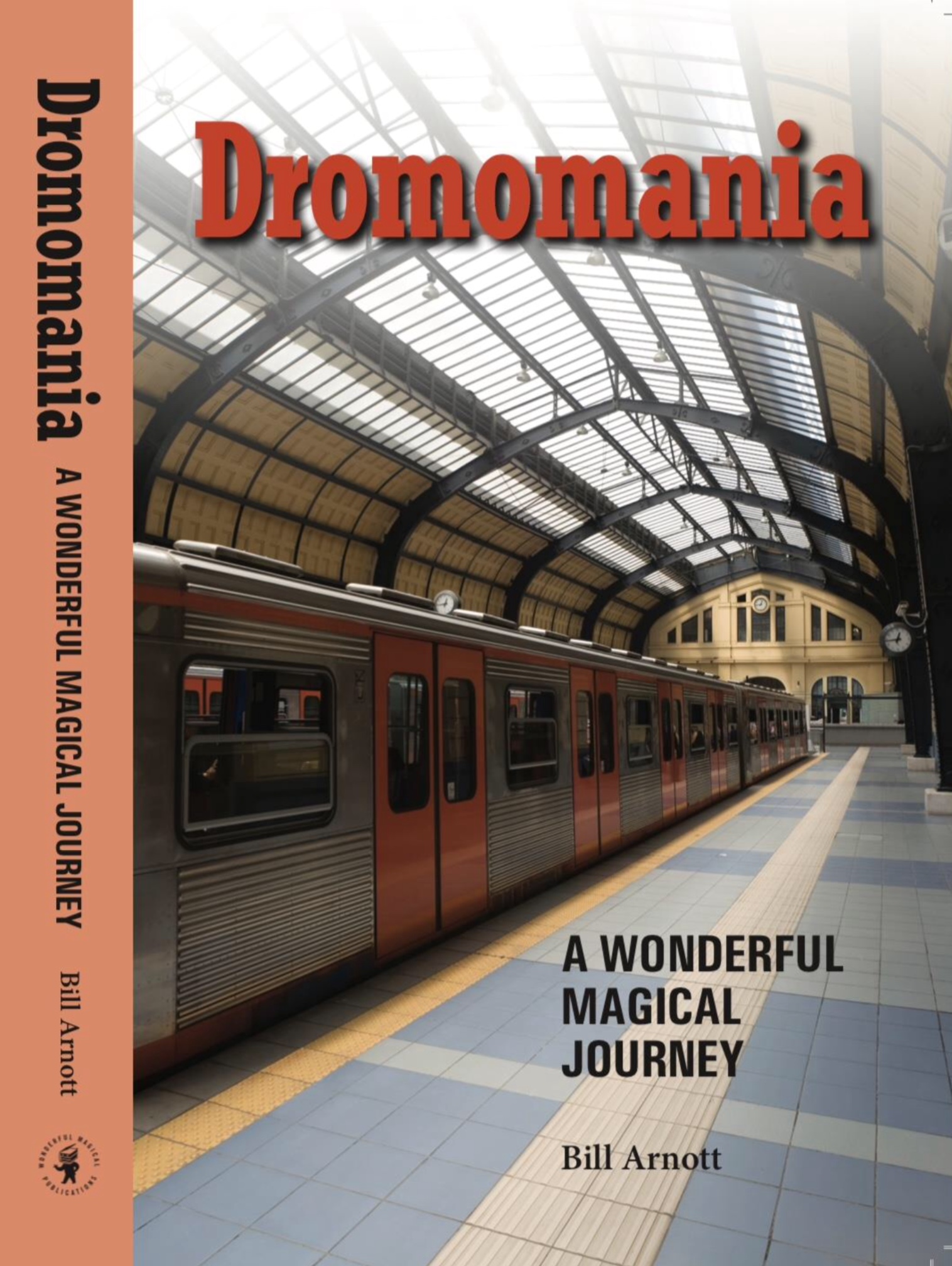 Dromomania: A Wonderful Magical Journey by Bill Arnott | Goodreads