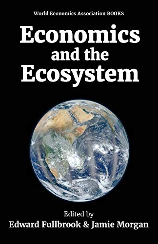 Economics and the Ecosystem by Edward Fullbrook | Goodreads