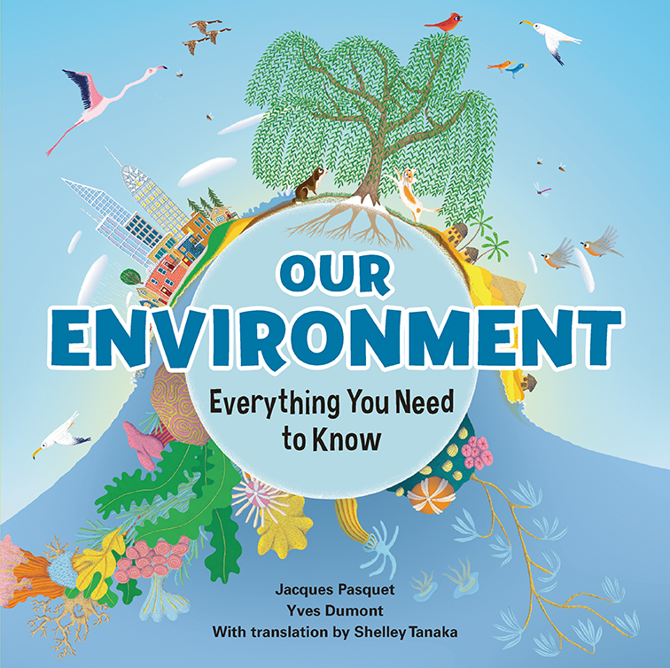 Our Environment: Everything You Need to Know by Jacques Pasquet | Goodreads