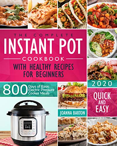 The Complete Instant Pot Cookbook With Healthy Recipes For Beginners ...