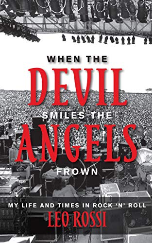 When the Devil Smiles the Angels Frown: My Life and Times in Rock 'n ...