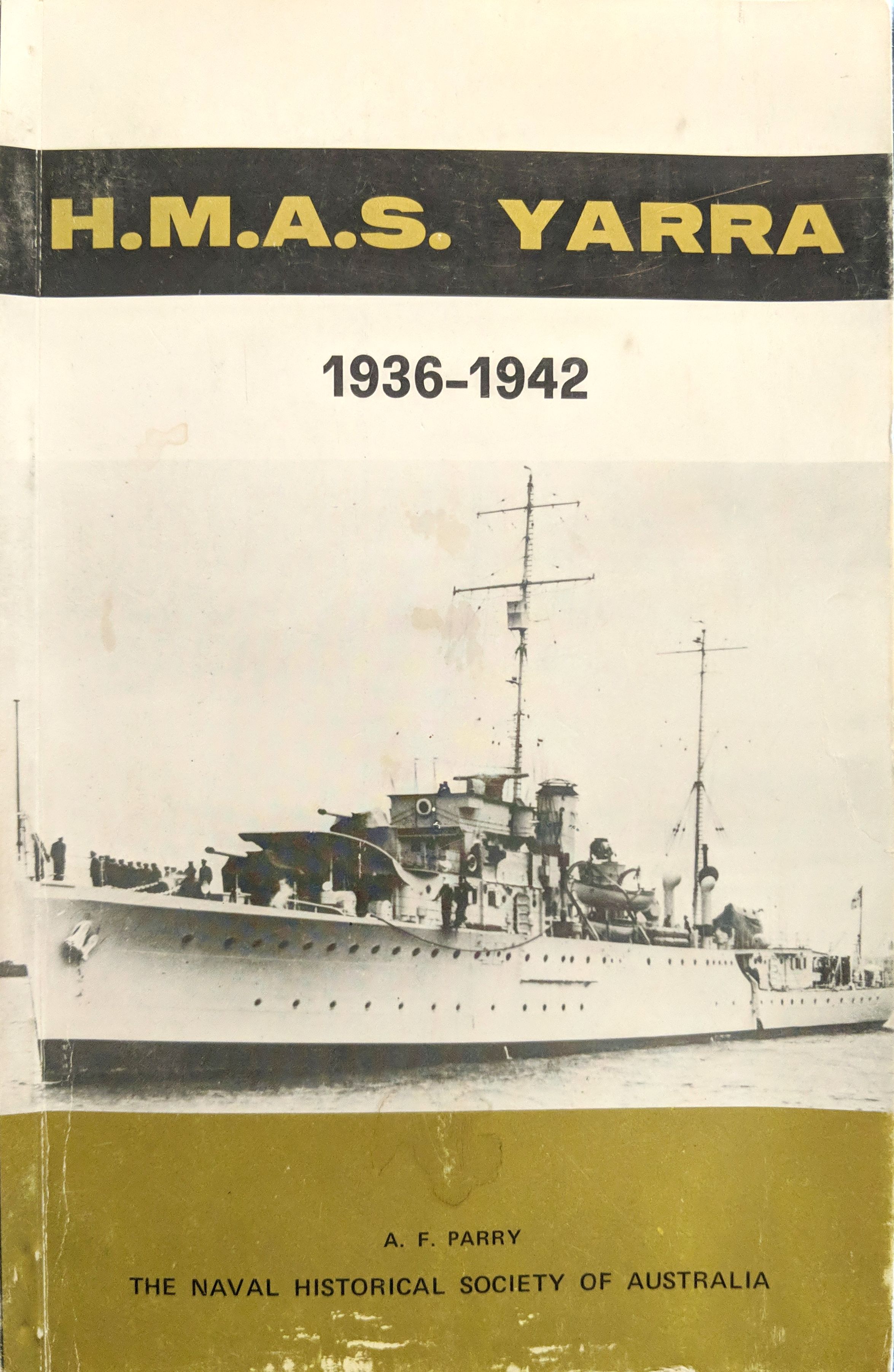 HMAS Yarra - The Story of a Gallant Sloop by Arthur F Parry | Goodreads