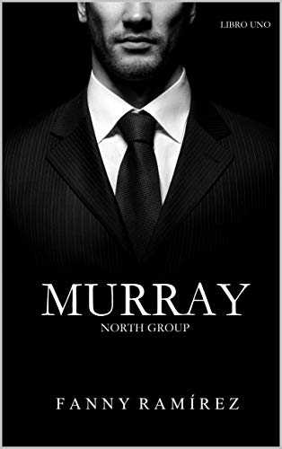 Murray: North Group, Libro 1 by Fanny Ramírez | Goodreads