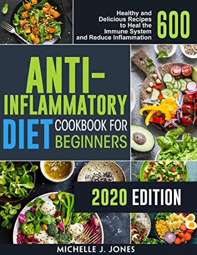 The Anti-Inflammatory Diet for Beginners: Easy Anti-Inflammatory Cookbook with A 21 Days No ...