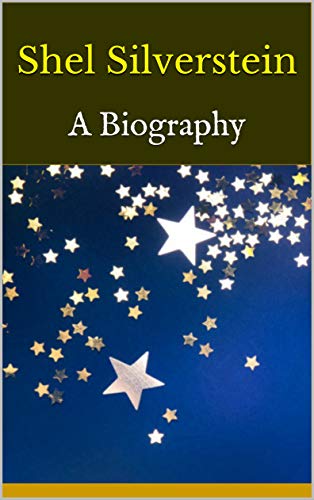 Shel Silverstein: A Biography by Caroline | Goodreads