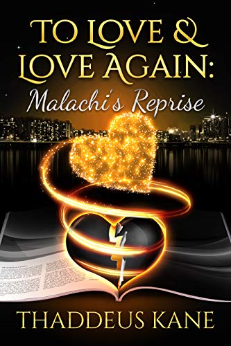 To Love & Love Again: Malachi's Reprise by Thaddeus Kane | Goodreads