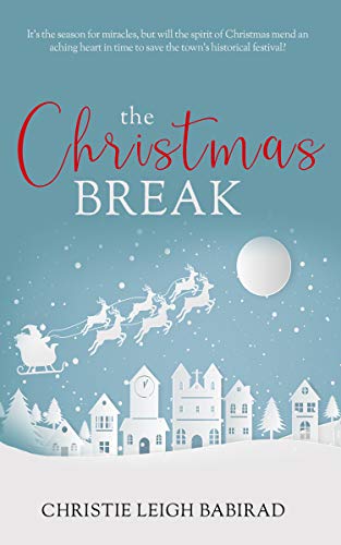 The Christmas Break by Christie Leigh Babirad | Goodreads