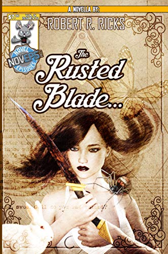 The Rusted Blade (NovEps.com Book 2) by Robert Ricks | Goodreads