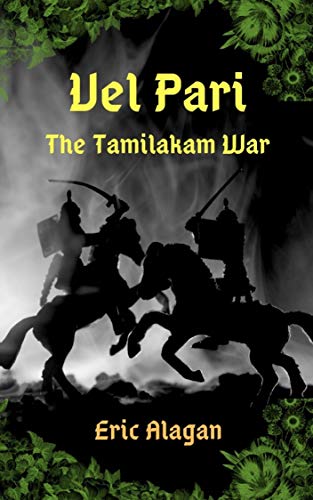 VEL PARI: The Tamilakam War by Eric Alagan | Goodreads