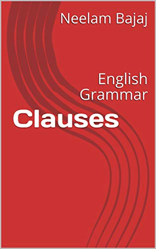Clauses: English Grammar by Neelam Bajaj | Goodreads
