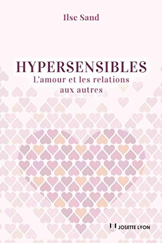 Hypersensibles - L'amour et les relations aux autres by Ilse Sand ...