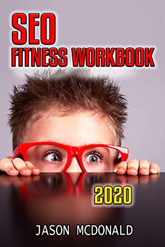 SEO Fitness Workbook: The Seven Steps to Search Engine Optimization ...
