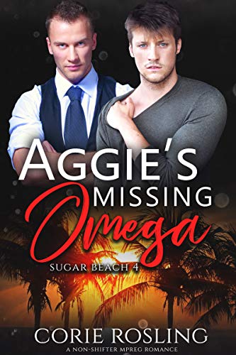 Aggie's Missing Omega (Sugar Beach, #4) by Corie Rosling | Goodreads