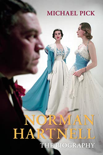 Norman Hartnell: The Biography by Michael Pick | Goodreads