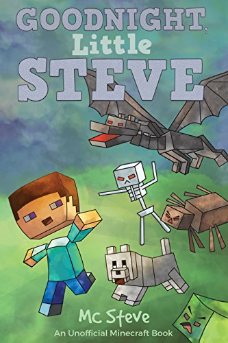 Goodnight Little Steve: An Unofficial Minecraft Bedtime Story by MC ...