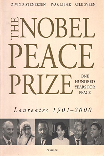 The Nobel Peace Prize: One hundred years for peace : laureates, 1901 ...