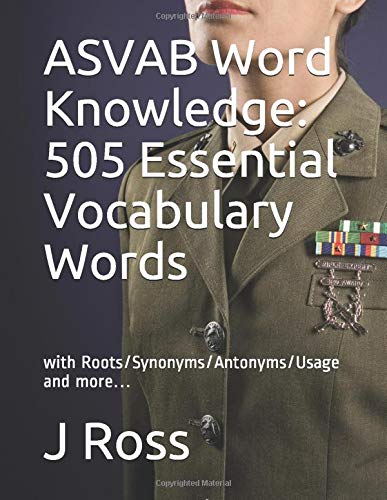 ASVAB Word Knowledge: 505 Essential Vocabulary Words: with Roots ...