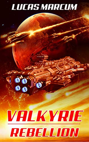 Valkyrie: Rebellion by Lucas Marcum | Goodreads