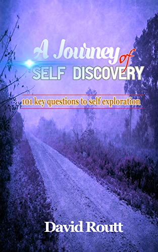 A Journey of Self Discovery: 101 key questions to self exploration by ...