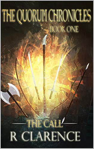 The Quorum Chronicles: Book One: The Call by R Clarence | Goodreads