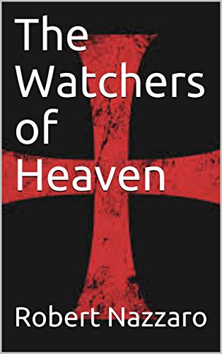 The Watchers of Heaven by Robert Nazzaro | Goodreads