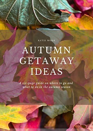 Autumn Getaway Ideas by Katie Monk | Goodreads