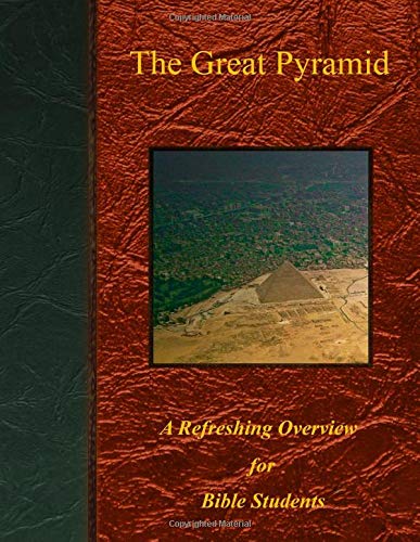 The Great Pyramid: A Refreshing Overview for Bible Students by Mr ...