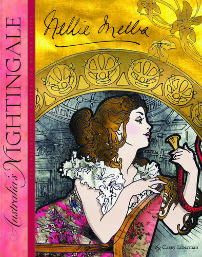Australia's nightingale : Nellie Melba by Cassy Liberman | Goodreads