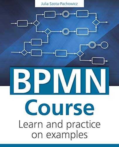 BPMN Course : Learn and practice on examples by Julia Szota-Pachowicz ...