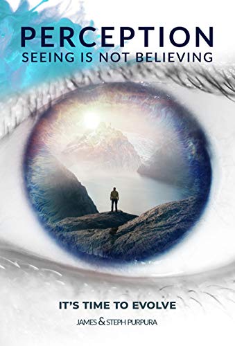 Perception: Seeing is Not Believing by James Purpura | Goodreads
