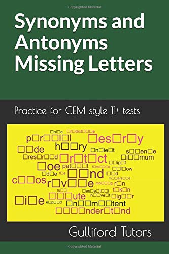 Synonyms and Antonyms Missing Letters: Practice for CEM style 11+ tests ...