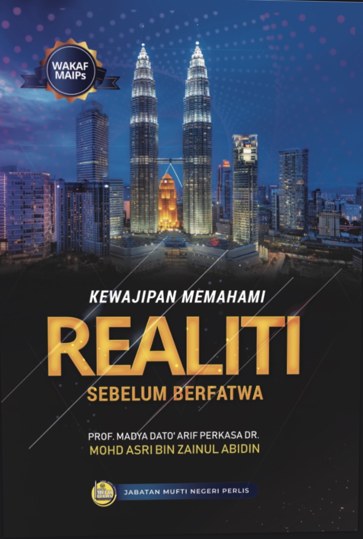 Kewajipan Memahami Realiti Sebelum Berfatwa by Mohd Asri Zainul Abidin ...