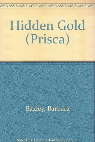 Hidden Gold by barbara-bazley | Goodreads