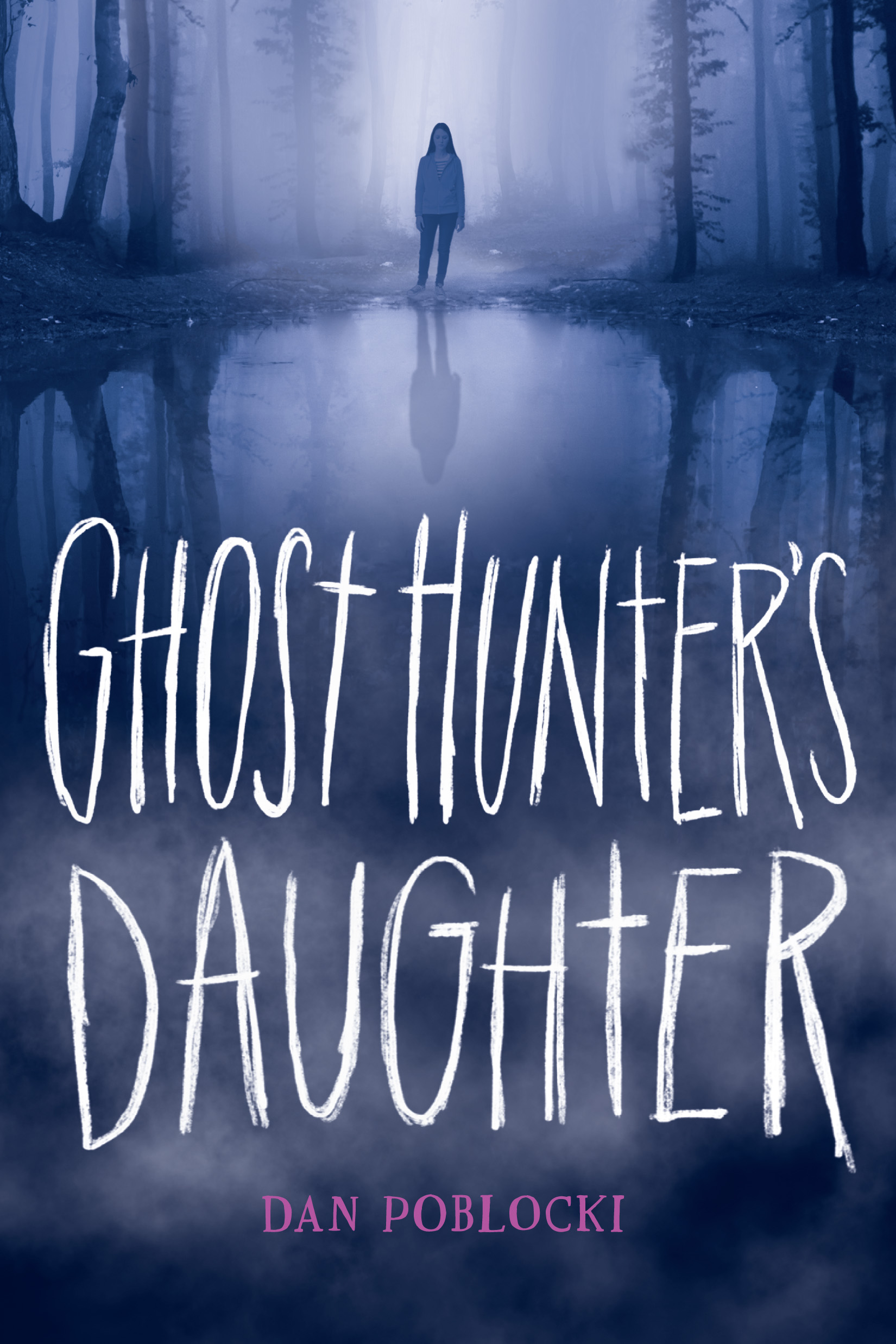Ghost Hunter's Daughter by Dan Poblocki | Goodreads