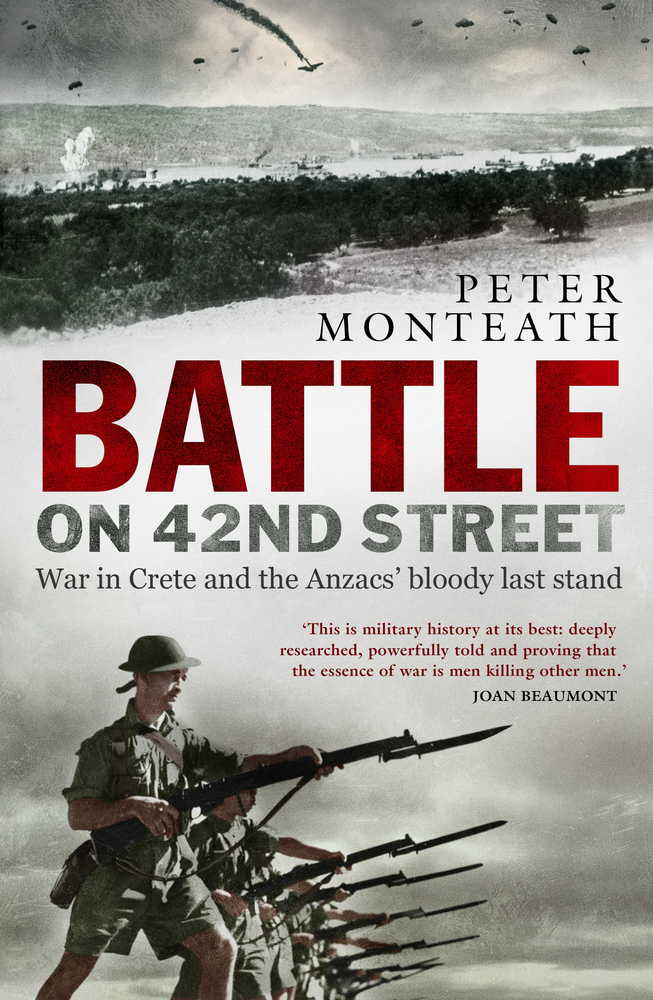 Battle on 42nd Street: War in Crete and the Anzacs' bloody last stand ...
