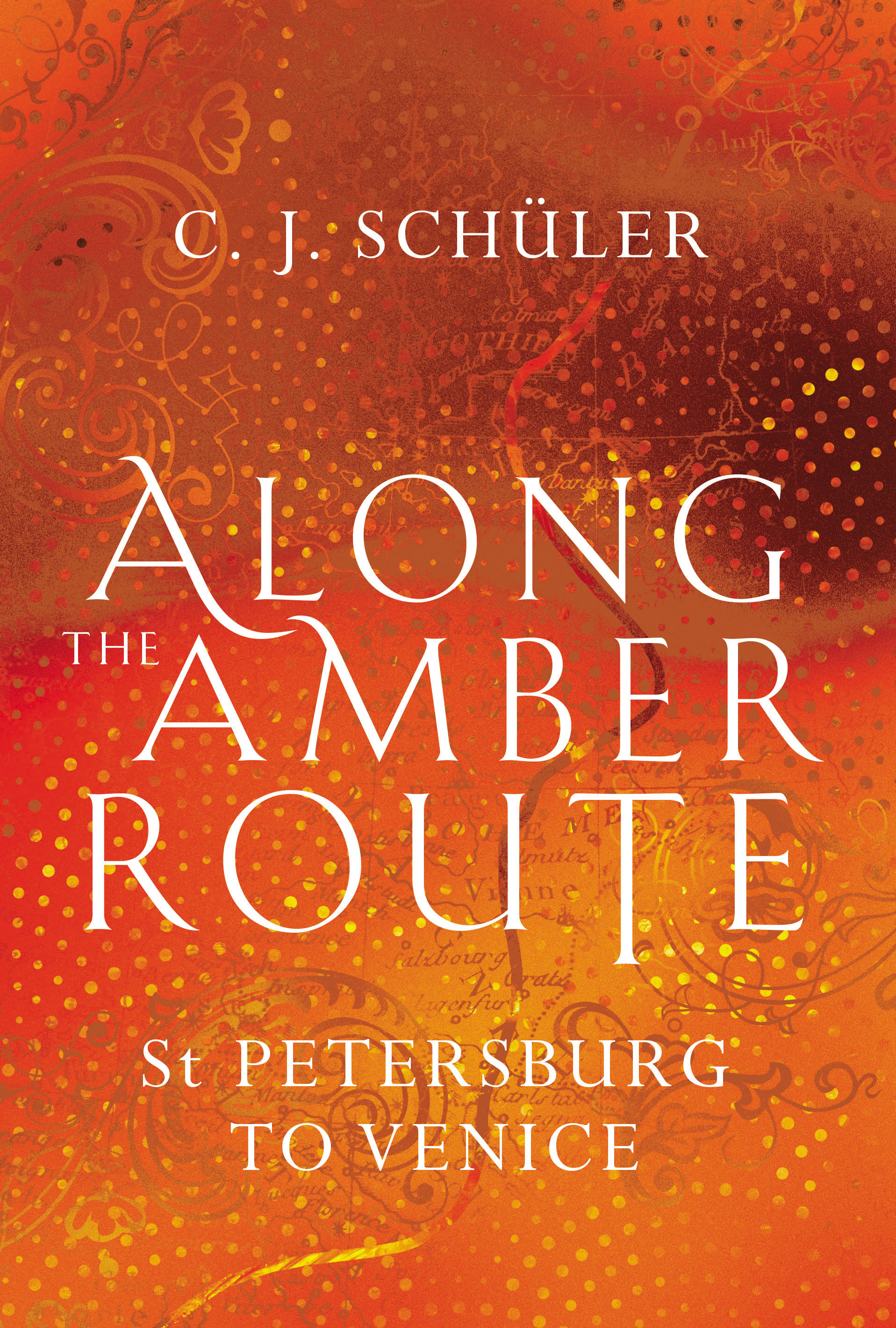 Along the Amber Route by C.J. Schüler | Goodreads
