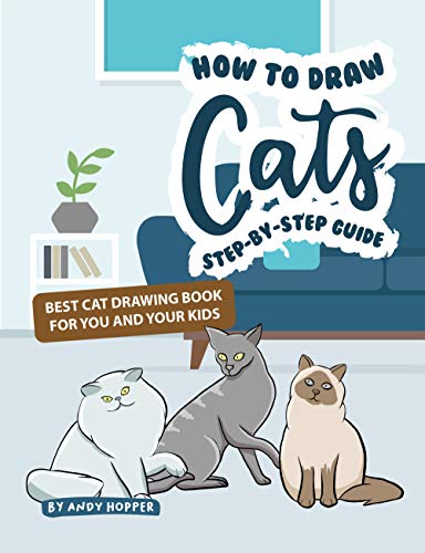 How to Draw Cats Step-by-Step Guide: Best Cat Drawing Book for You and ...