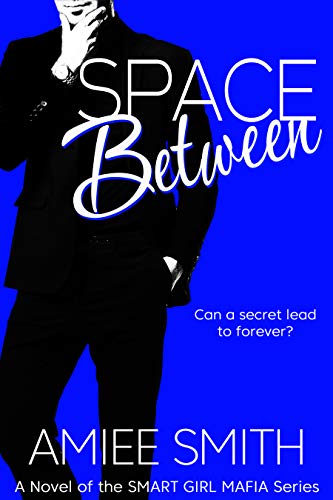Space Between (Smart Girl Mafia #3) by Amiee Smith | Goodreads